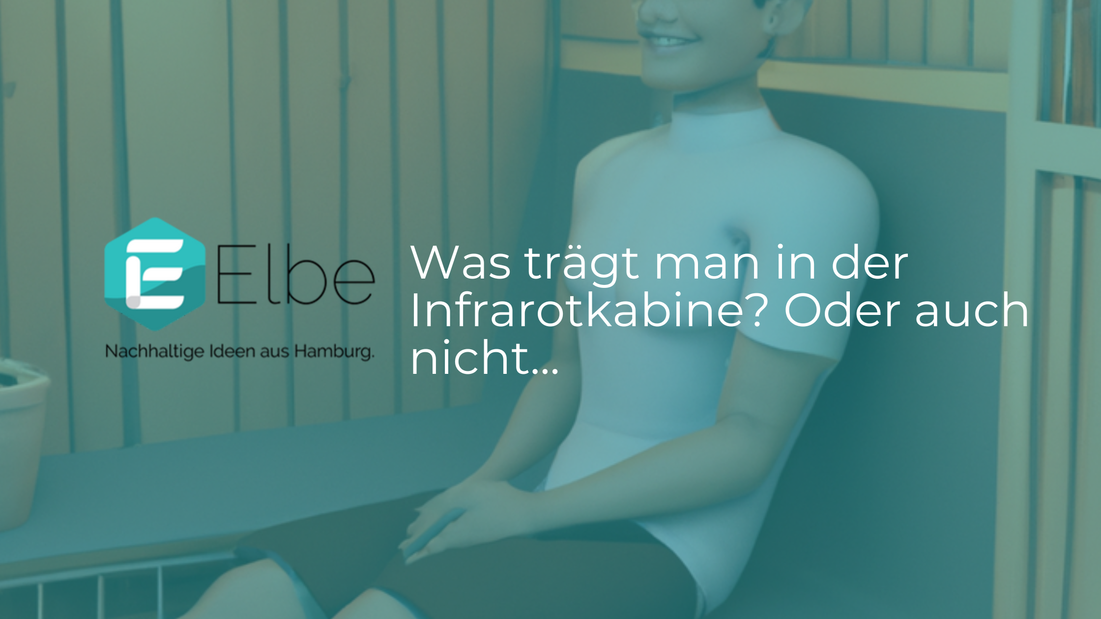 Was trägt man in der Infrarotkabine? Oder auch nicht... - Elbe-Welt.de